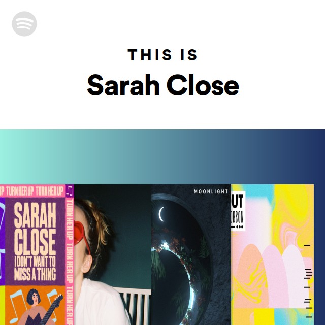 This Is Sarah Close - playlist by Spotify | Spotify