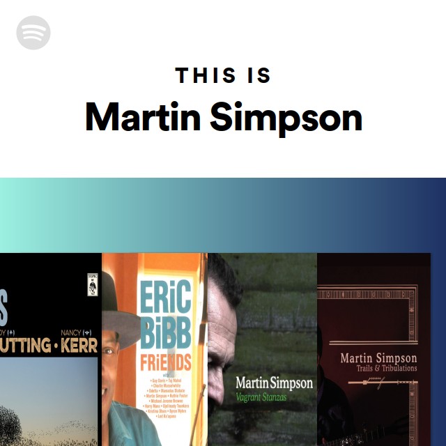 This Is Martin Simpson - playlist by Spotify | Spotify