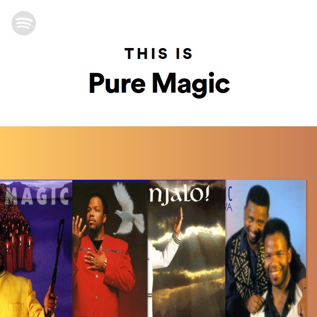 This Is Pure Magic - playlist by Spotify | Spotify