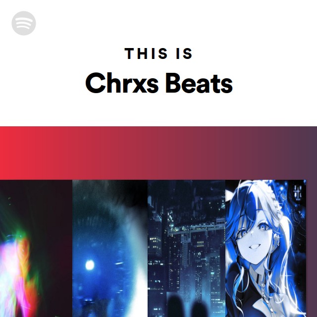 This Is Chrxs Beats - playlist by Spotify | Spotify