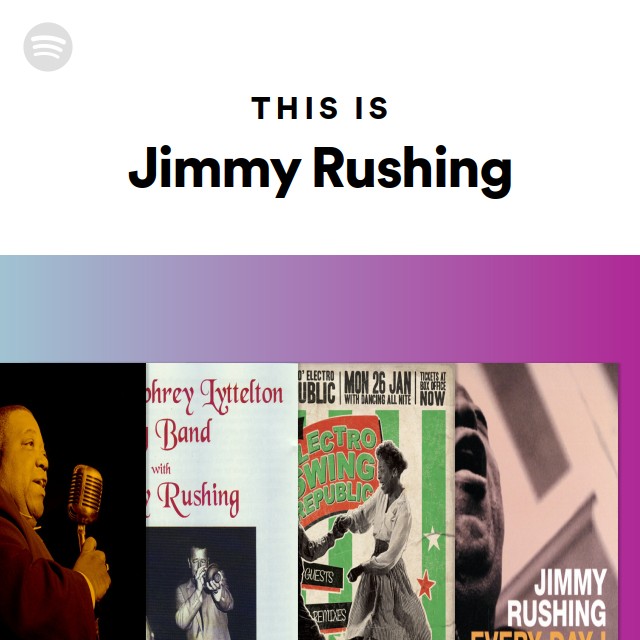 This Is Jimmy Rushing - playlist by Spotify | Spotify