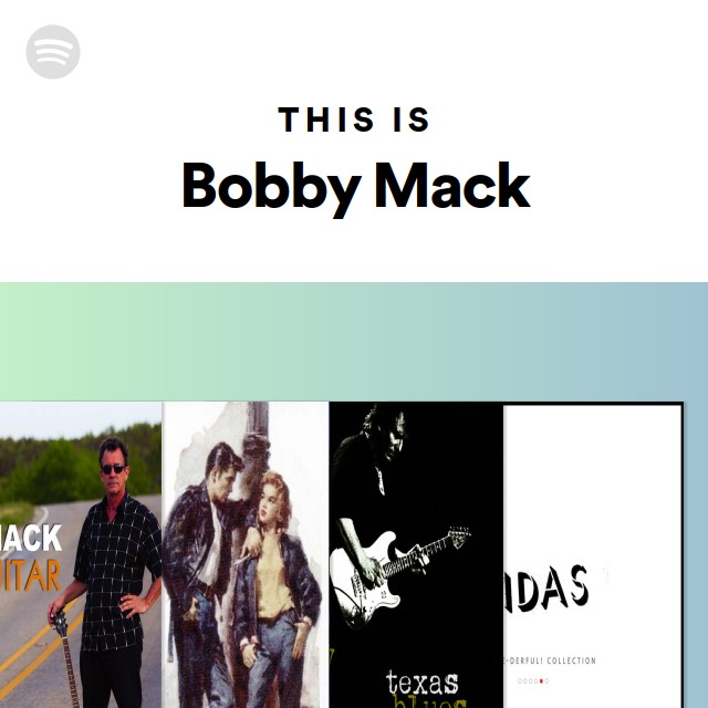 This Is Bobby Mack | Spotify Playlist