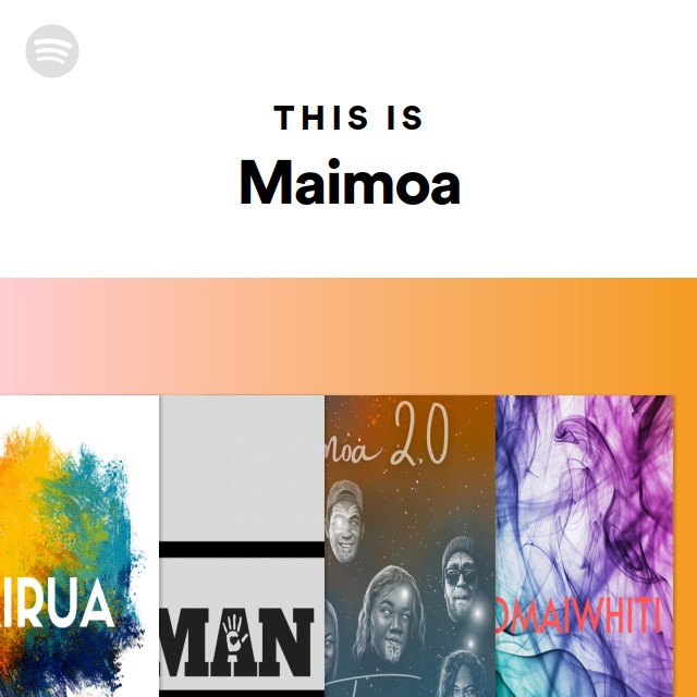 This Is Maimoa - playlist by Spotify | Spotify