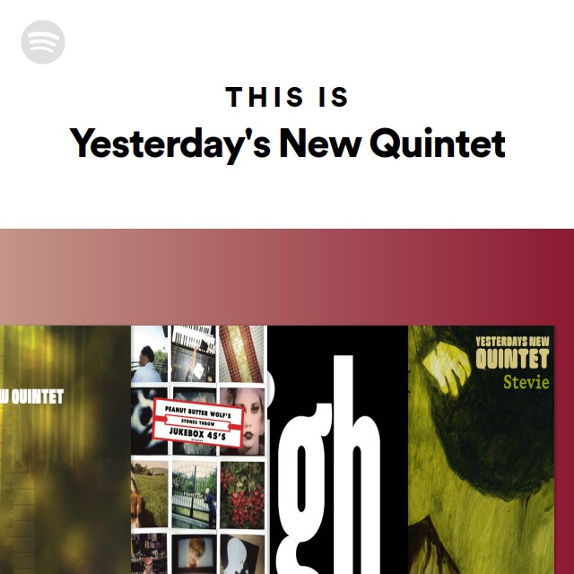 This Is Yesterday's New Quintet - playlist by Spotify | Spotify