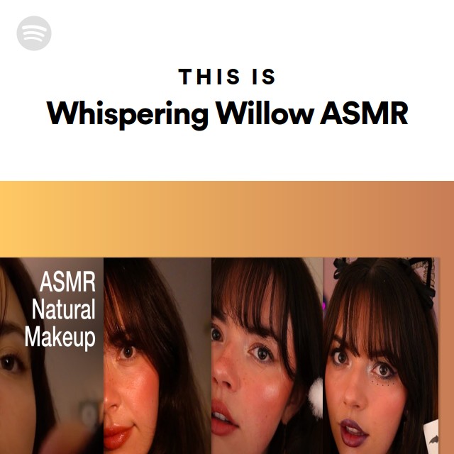 This Is Whispering Willow ASMR - playlist by Spotify | Spotify