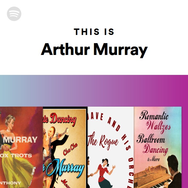 This Is Arthur Murray - playlist by Spotify | Spotify