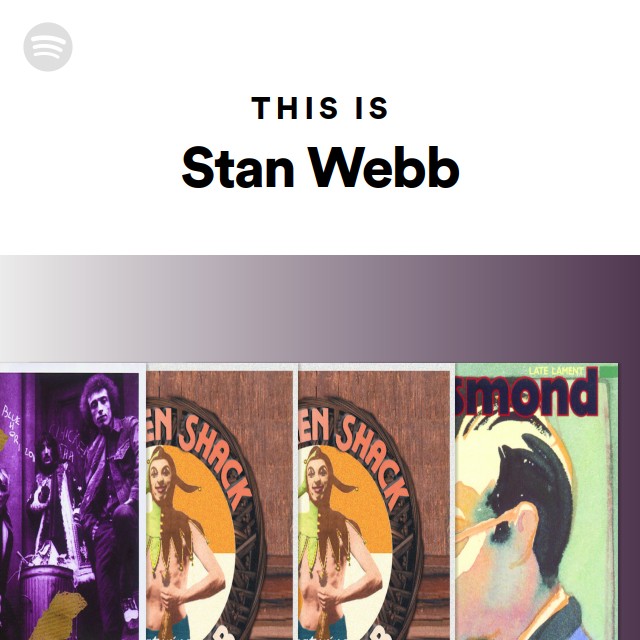 This Is Stan Webb - playlist by Spotify | Spotify