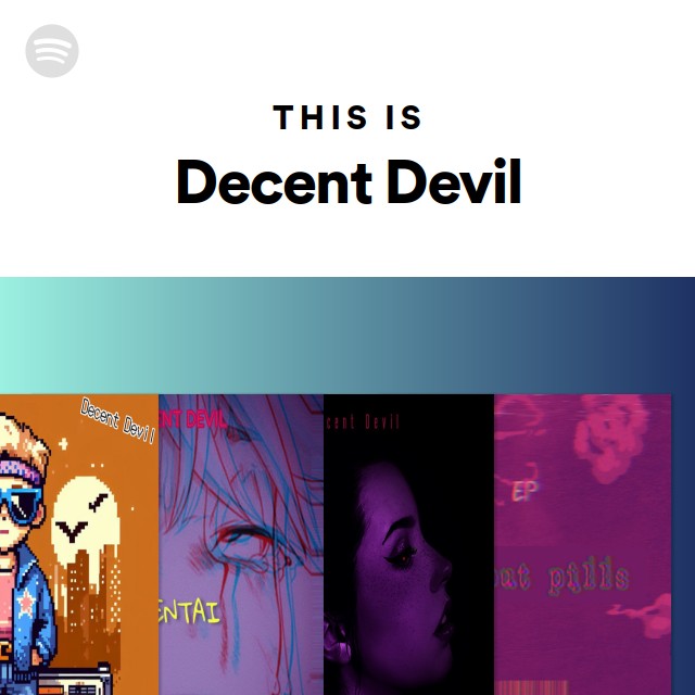 This Is Decent Devil - playlist by Spotify | Spotify