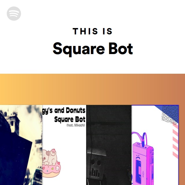 This Is Square Bot - playlist by Spotify | Spotify