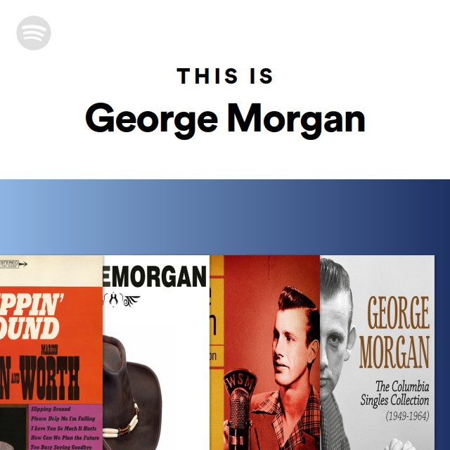 This Is George Morgan - playlist by Spotify | Spotify