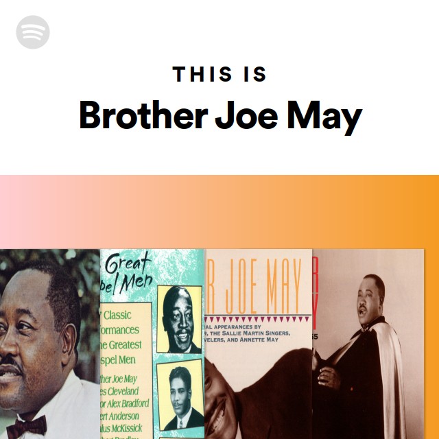 This Is Brother Joe May - playlist by Spotify | Spotify