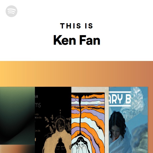 This Is Ken Fan - playlist by Spotify | Spotify