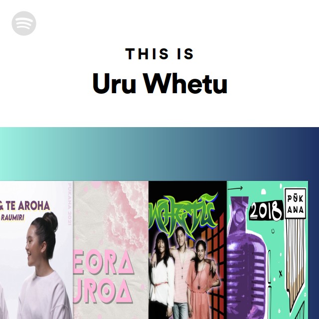 This Is Uru Whetu - playlist by Spotify | Spotify