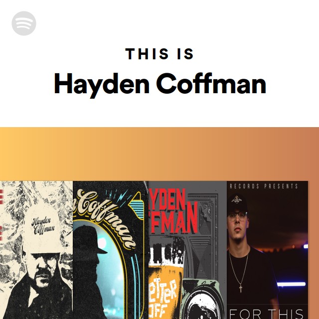 This Is Hayden Coffman | Spotify Playlist