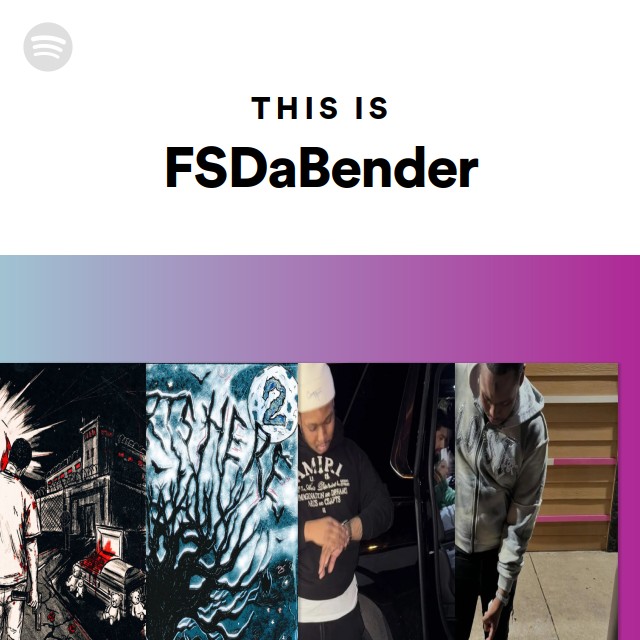 This Is FSDaBender | Spotify Playlist