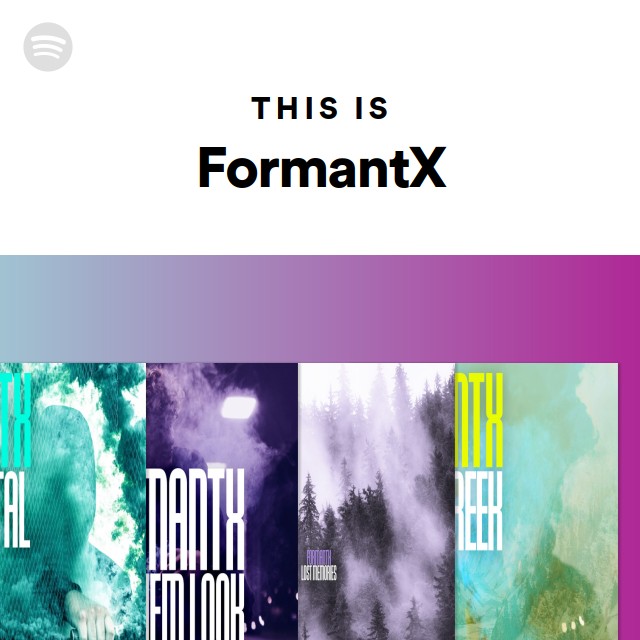 This Is FormantX - playlist by Spotify | Spotify
