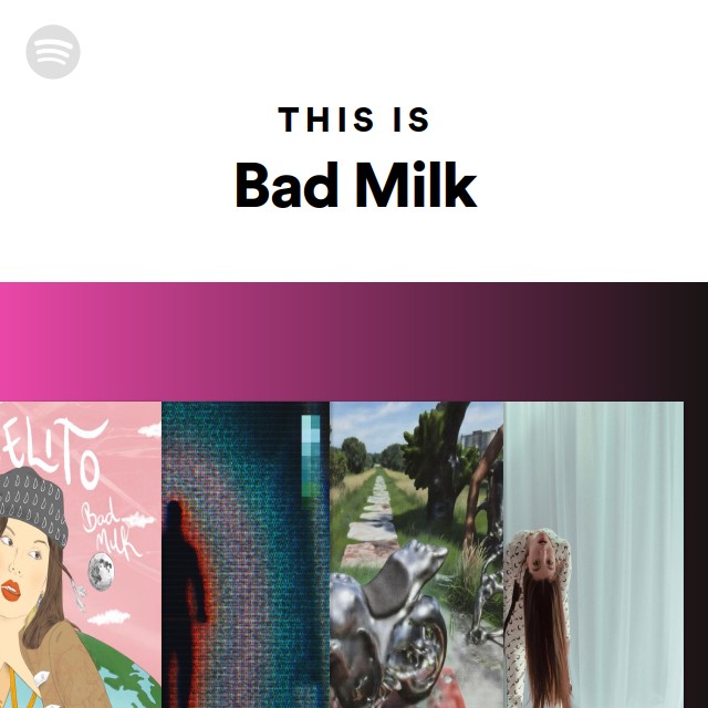 This Is Bad Milk - playlist by Spotify | Spotify