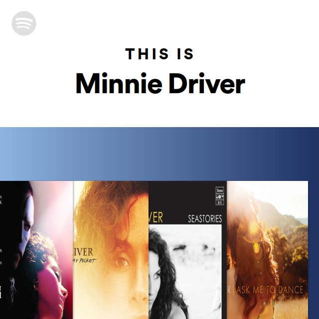 This Is Minnie Driver | Spotify Playlist