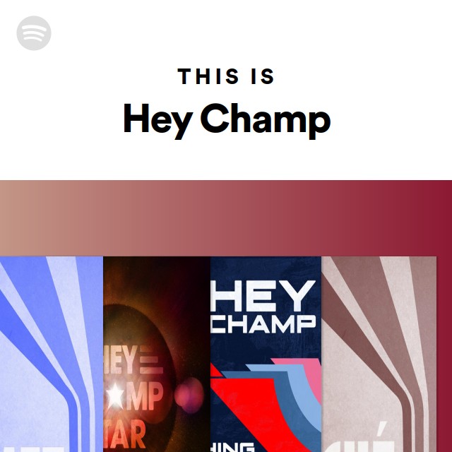 This Is Hey Champ | Spotify Playlist