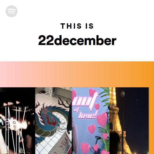 This Is 22december - playlist by Spotify | Spotify
