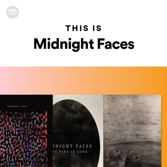 This Is Midnight Faces | Spotify Playlist