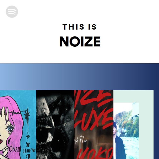 This Is NOIZE | Spotify Playlist