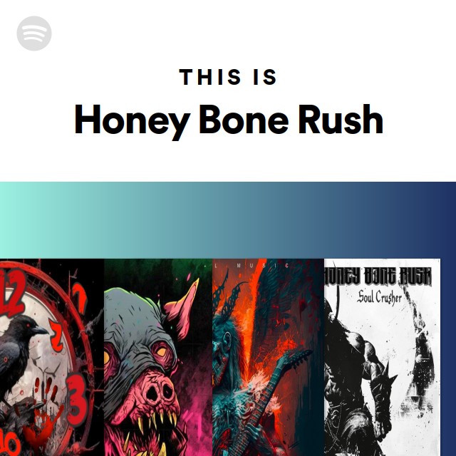 This Is Honey Bone Rush | Spotify Playlist