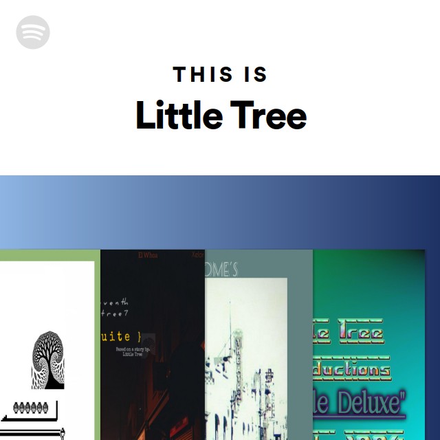This Is Little Tree | Spotify Playlist
