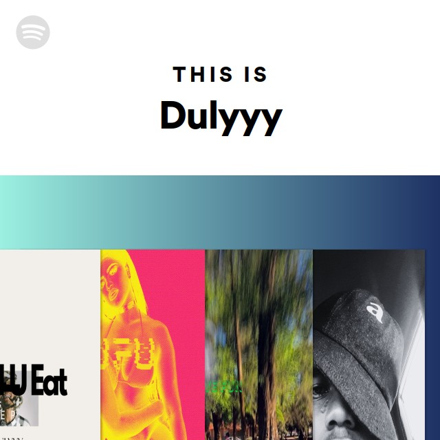 This Is Dulyyy - playlist by Spotify | Spotify