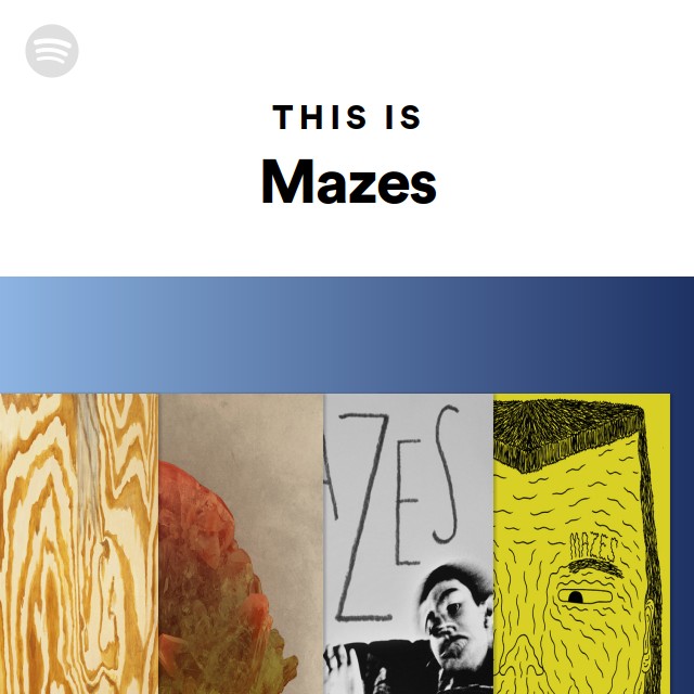 This Is Mazes - playlist by Spotify | Spotify