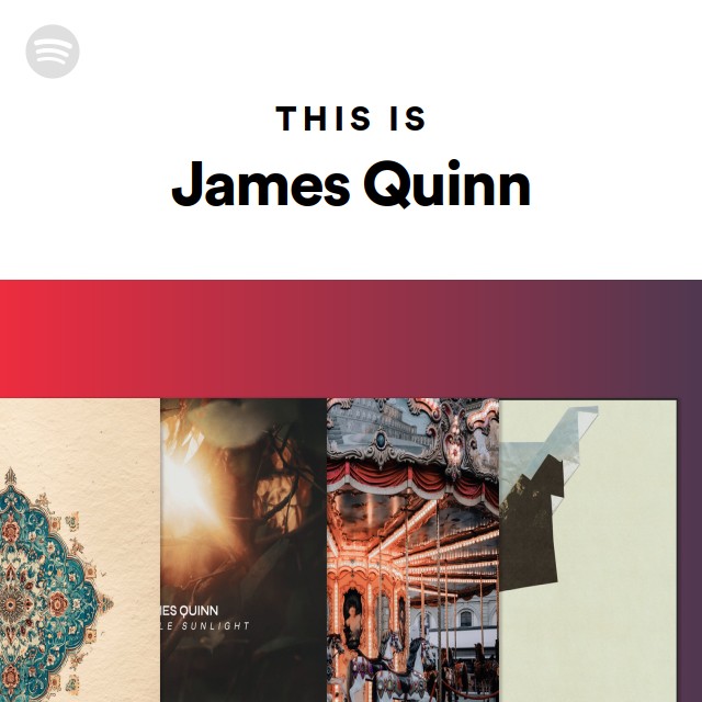 This Is James Quinn - playlist by Spotify | Spotify