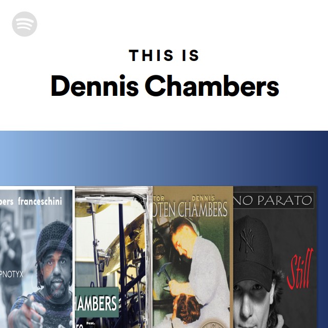 This Is Dennis Chambers | Spotify Playlist