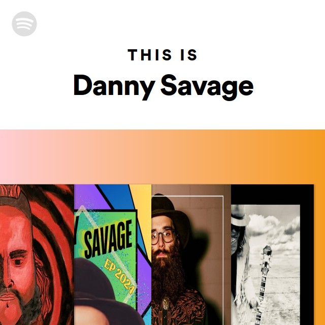 This Is Danny Savage | Spotify Playlist