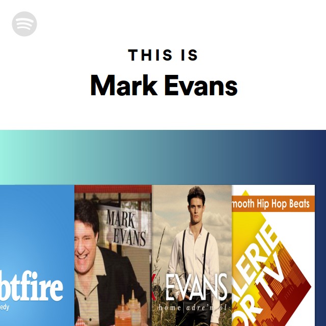 This Is Mark Evans - playlist by Spotify | Spotify