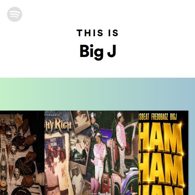 This Is Big J | Spotify Playlist