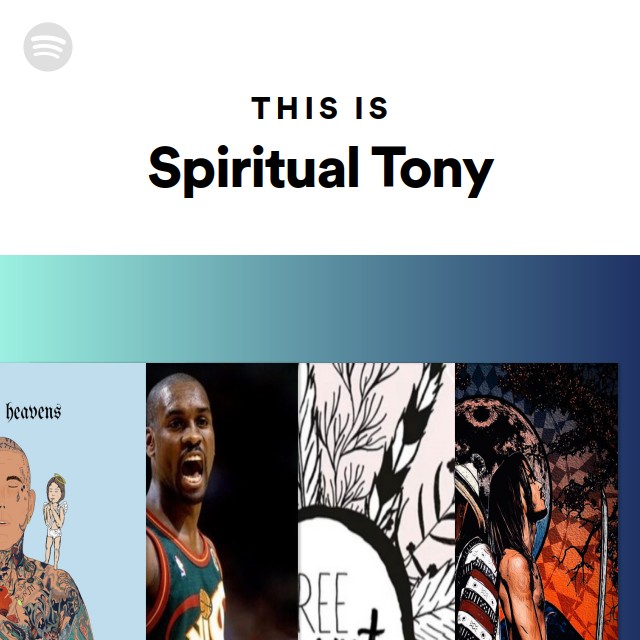 This Is Spiritual Tony - playlist by Spotify | Spotify