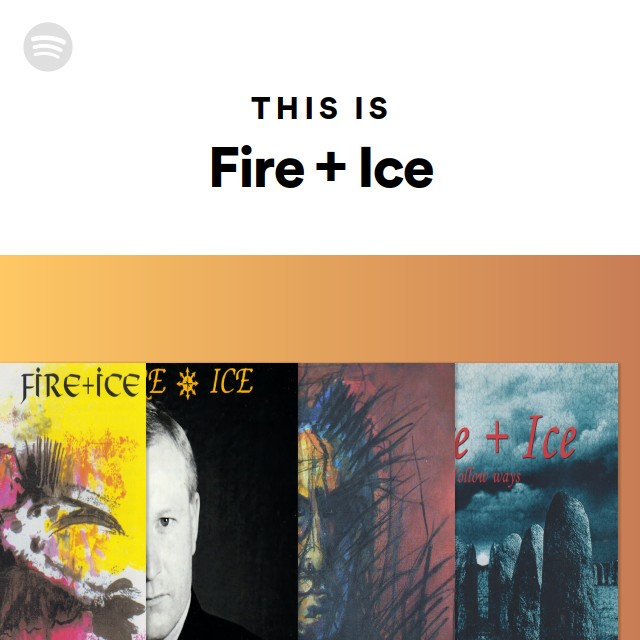 This Is Fire + Ice - playlist by Spotify | Spotify