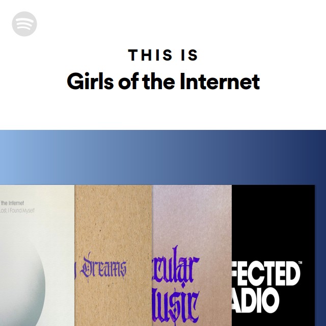 This Is Girls of the Internet - playlist by Spotify | Spotify