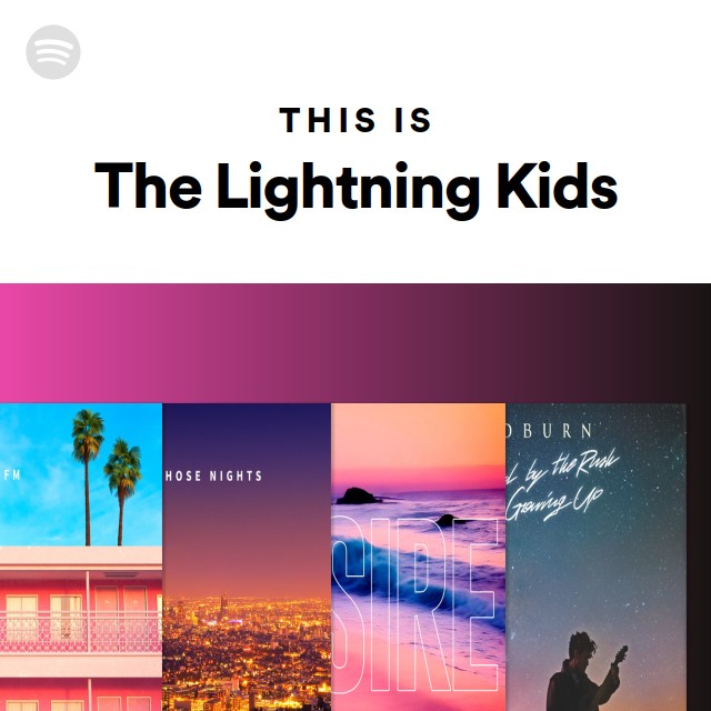 This Is The Lightning Kids - playlist by Spotify | Spotify