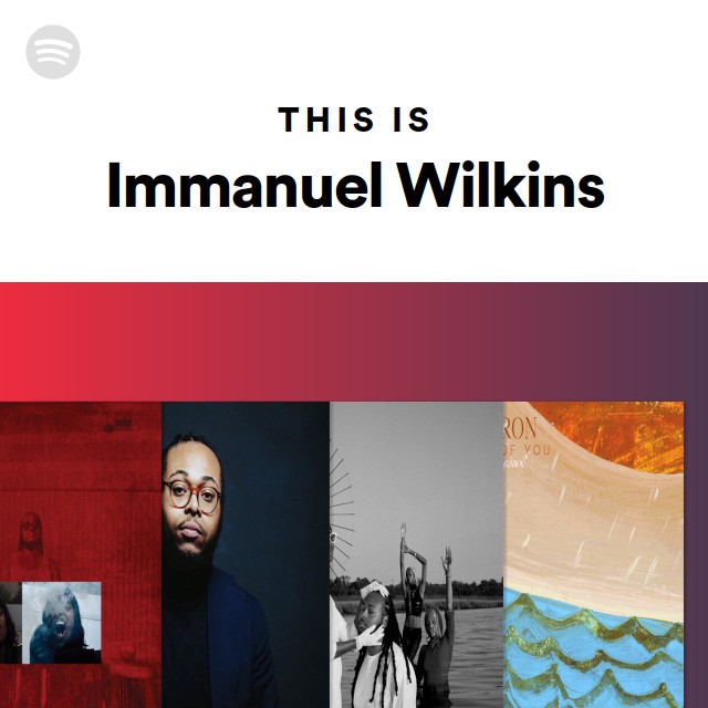 This Is Immanuel Wilkins | Spotify Playlist