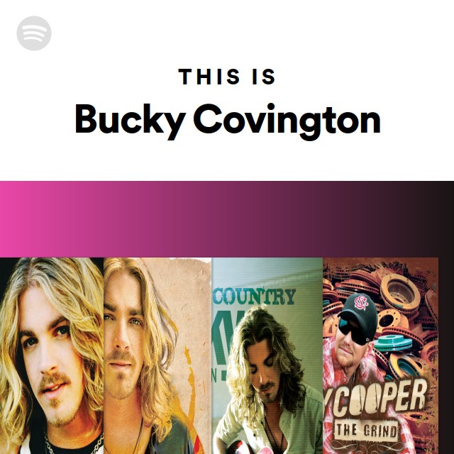 This Is Bucky Covington - playlist by Spotify | Spotify