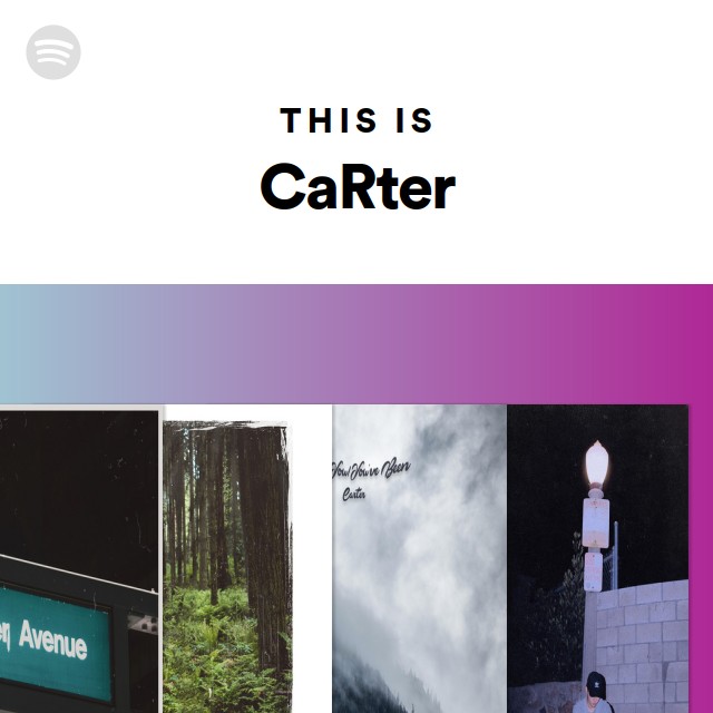 This Is Carter Playlist By Spotify Spotify
