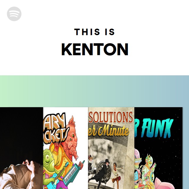 This Is Kenton - playlist by Spotify | Spotify