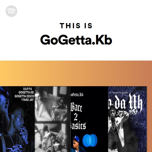 This Is GoGetta.Kb - playlist by Spotify | Spotify