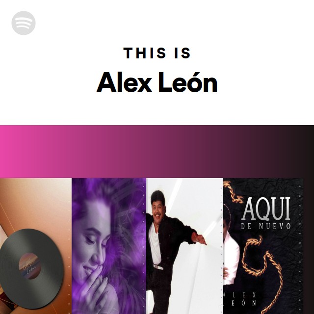 This Is Alex León - playlist by Spotify | Spotify
