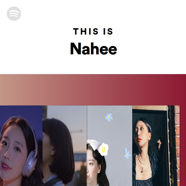 This Is Nahee - playlist by Spotify | Spotify