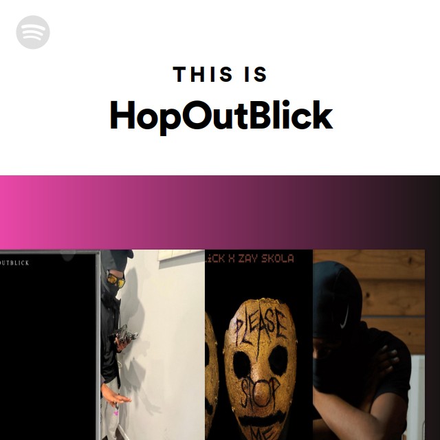 This Is HopOutBlick - playlist by Spotify | Spotify