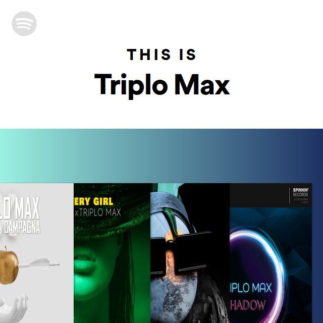 This Is Triplo Max - playlist by Spotify | Spotify