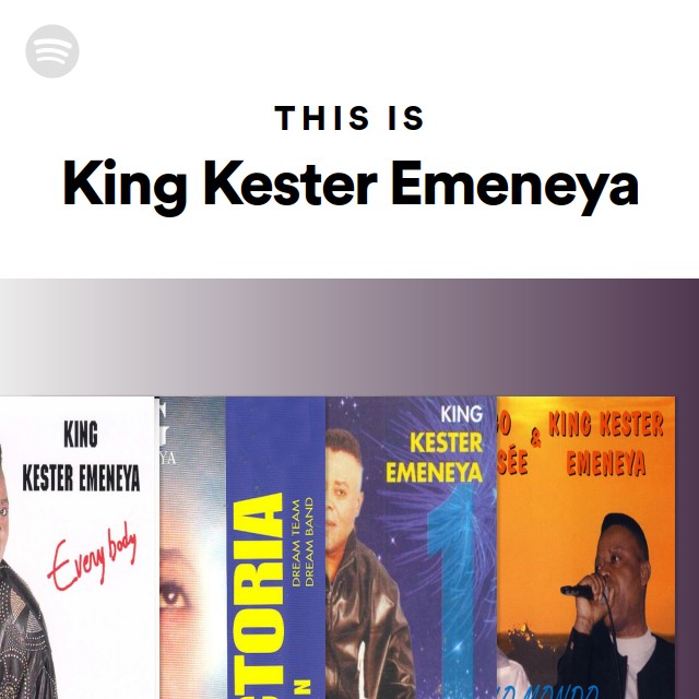 This Is King Kester Emeneya - playlist by Spotify | Spotify