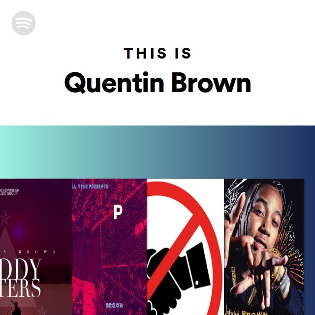 This Is Quentin Brown - playlist by Spotify | Spotify